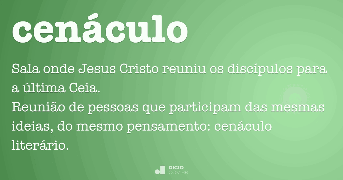 Cenáculo - Dicio, Dicionário Online de Português