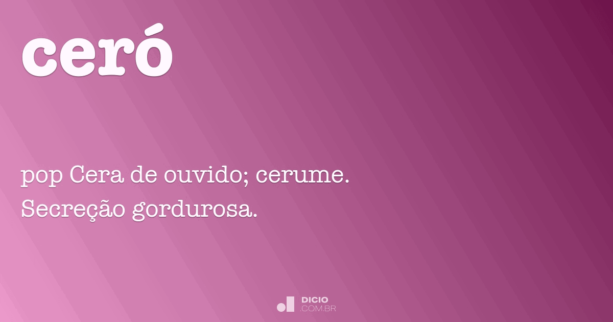 Ceró - Dicio, Dicionário Online de Português