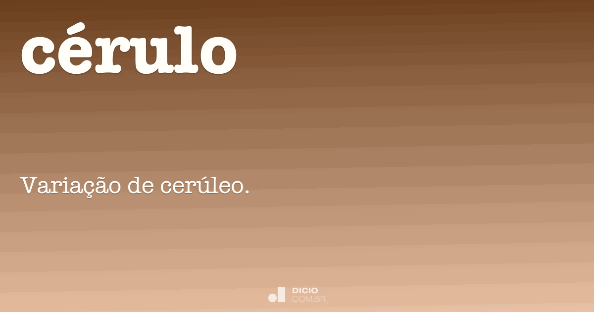 Cérulo - Dicio, Dicionário Online de Português