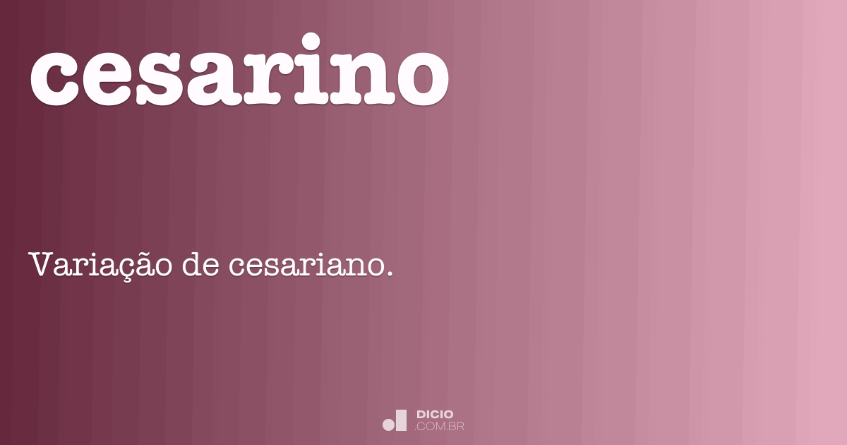 Cesarino - Dicio, Dicionário Online de Português
