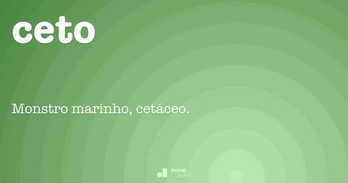 Ceto - Dicio, Dicionário Online de Português