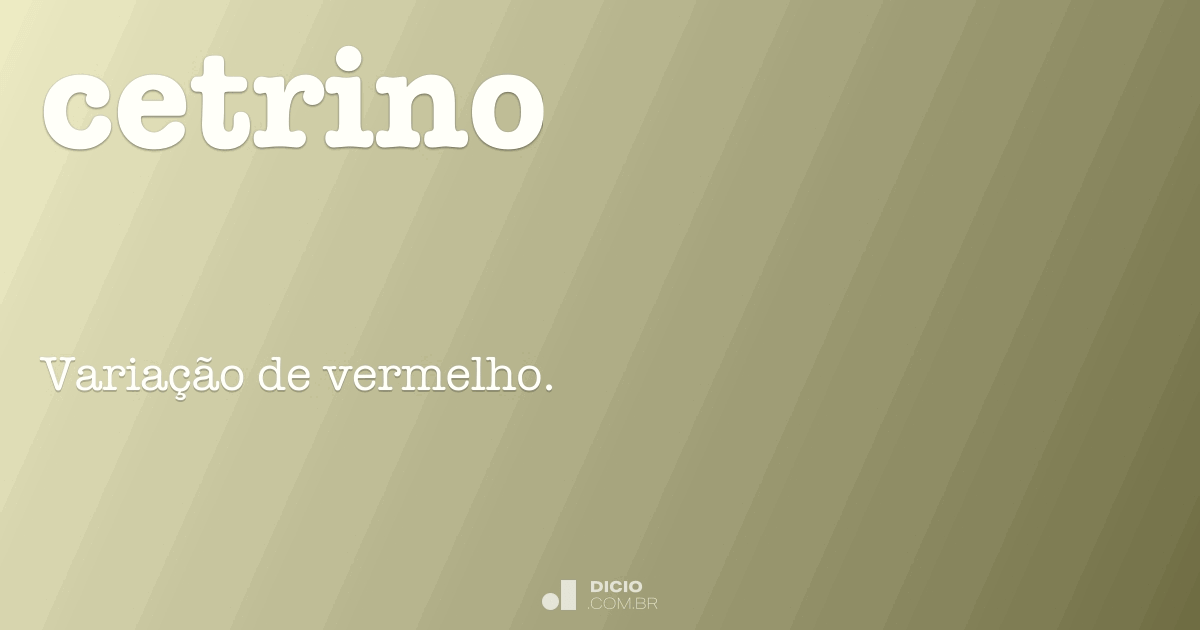 Cetrino - Dicio, Dicionário Online de Português