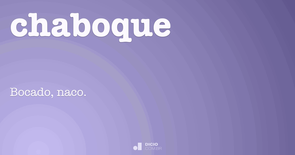 Chaboque - Dicio, Dicionário Online de Português