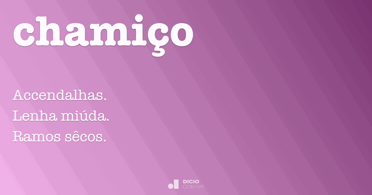 Chamiço - Dicio, Dicionário Online de Português