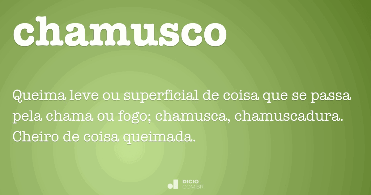 Chamusco - Dicio, Dicionário Online de Português