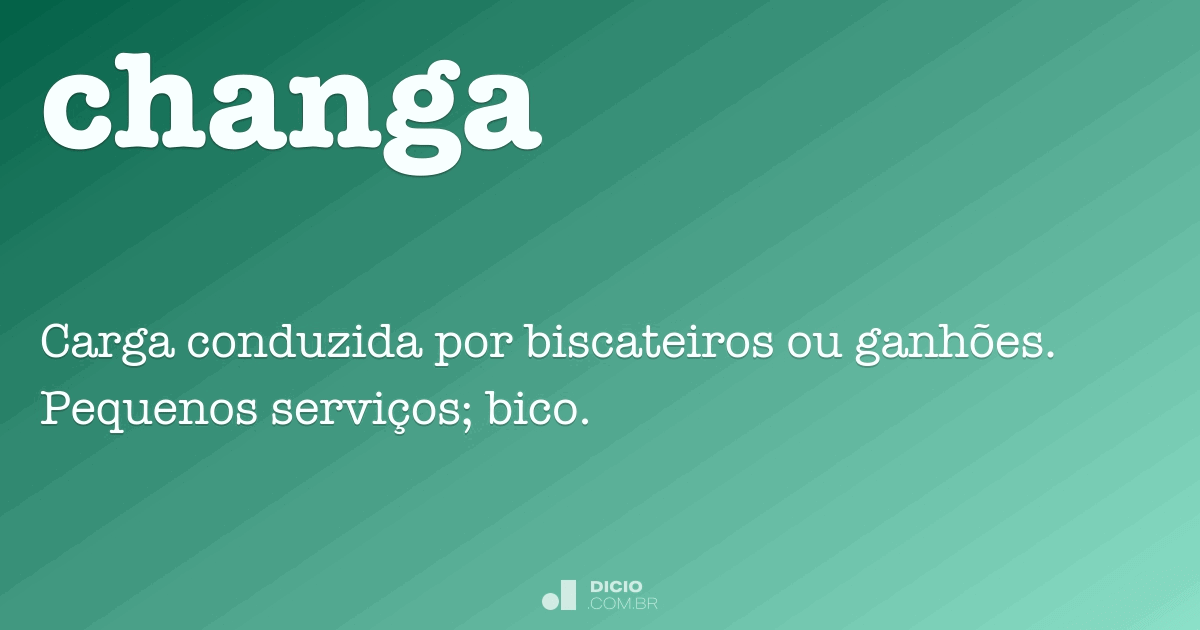 Changa - Dicio, Dicionário Online de Português