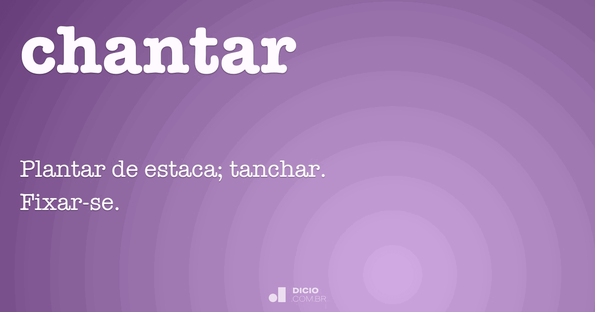 Chantar - Dicio, Dicionário Online de Português