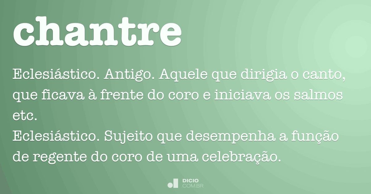 Chantre - Dicio, Dicionário Online de Português