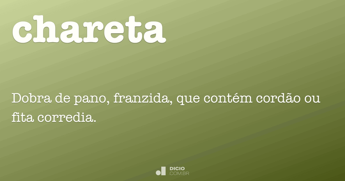 Chareta - Dicio, Dicionário Online de Português