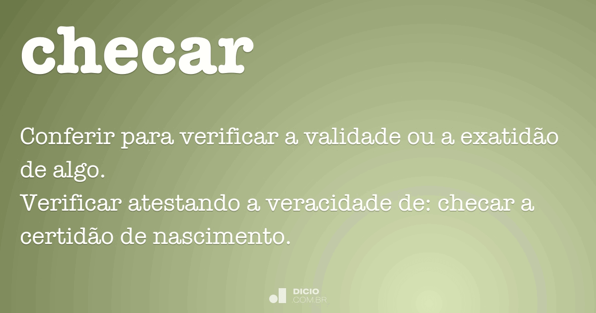 Checar - Dicio, Dicionário Online de Português