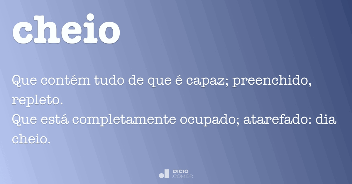 Cheio - Dicio, Dicionário Online de Português