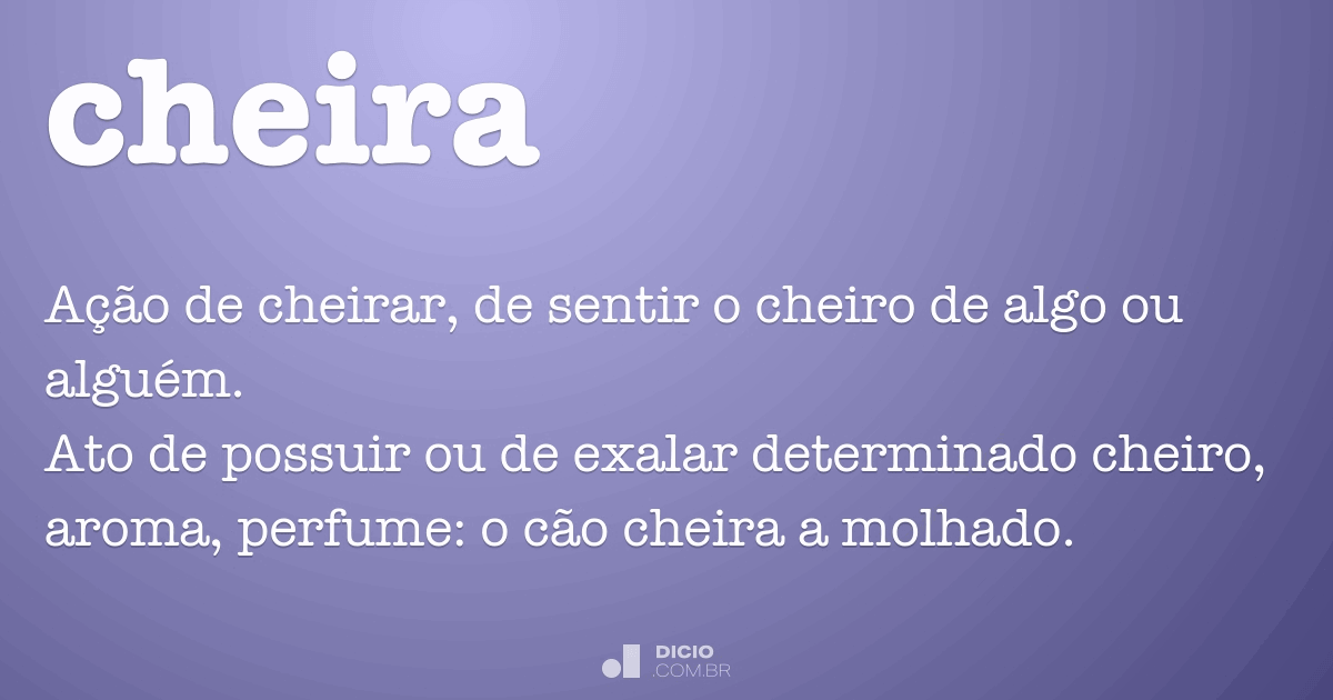 Cheira - Dicio, Dicionário Online de Português