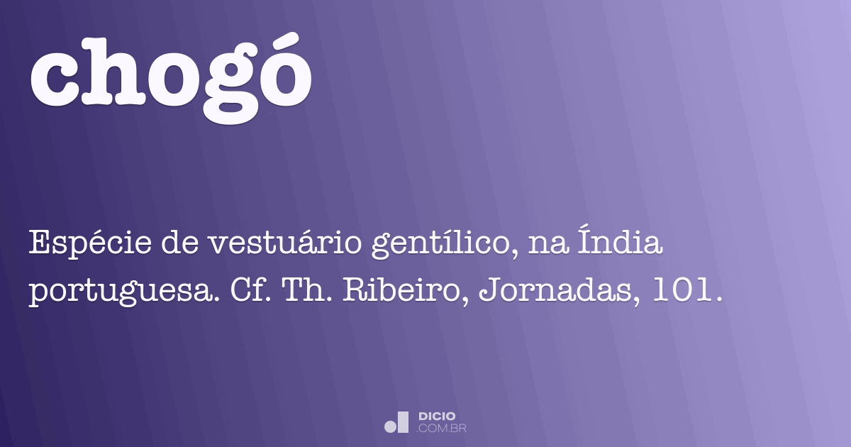 Chogó - Dicio, Dicionário Online de Português