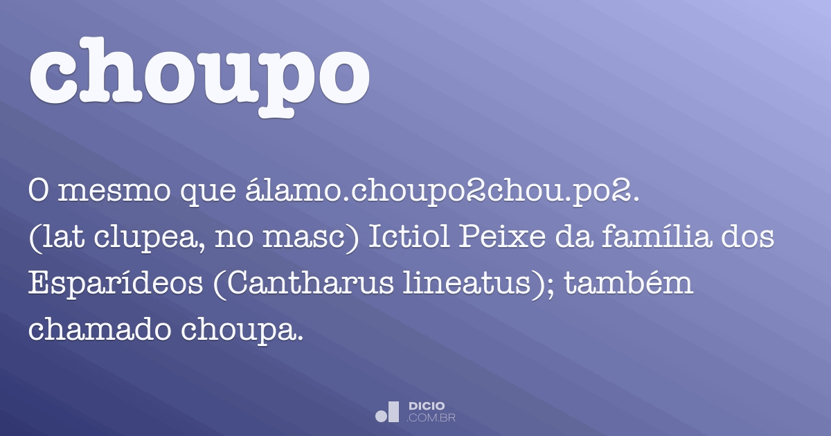 Choupo - Dicio, Dicionário Online de Português