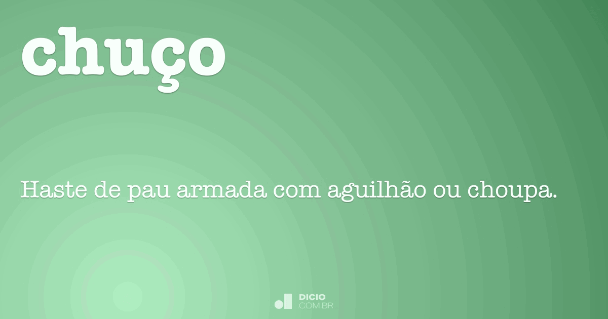 Chuço - Dicio, Dicionário Online de Português