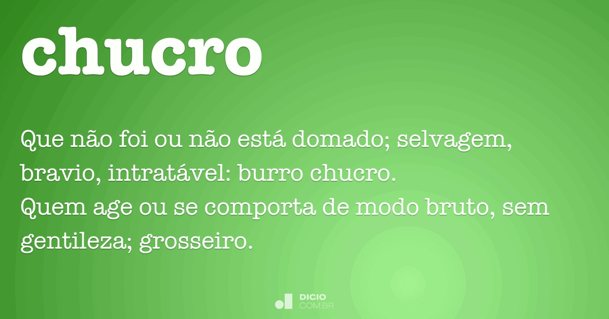 Chucro - Dicio, Dicionário Online de Português