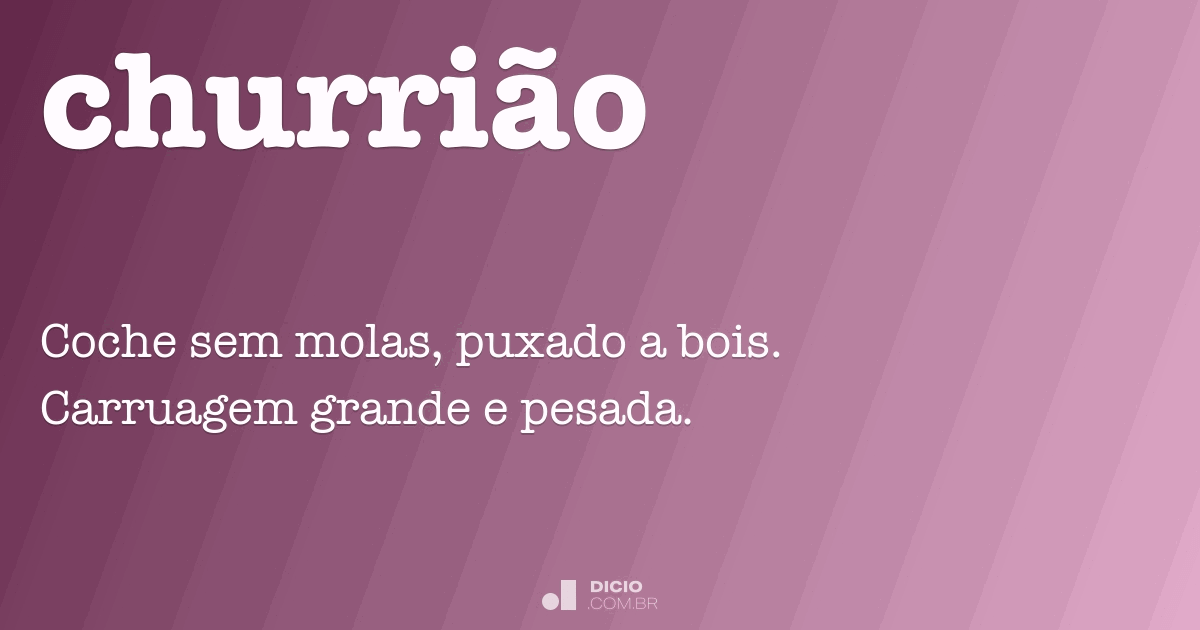 Churrião - Dicio, Dicionário Online de Português