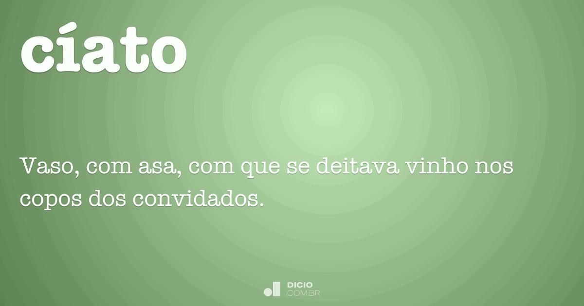 Cíato - Dicio, Dicionário Online de Português