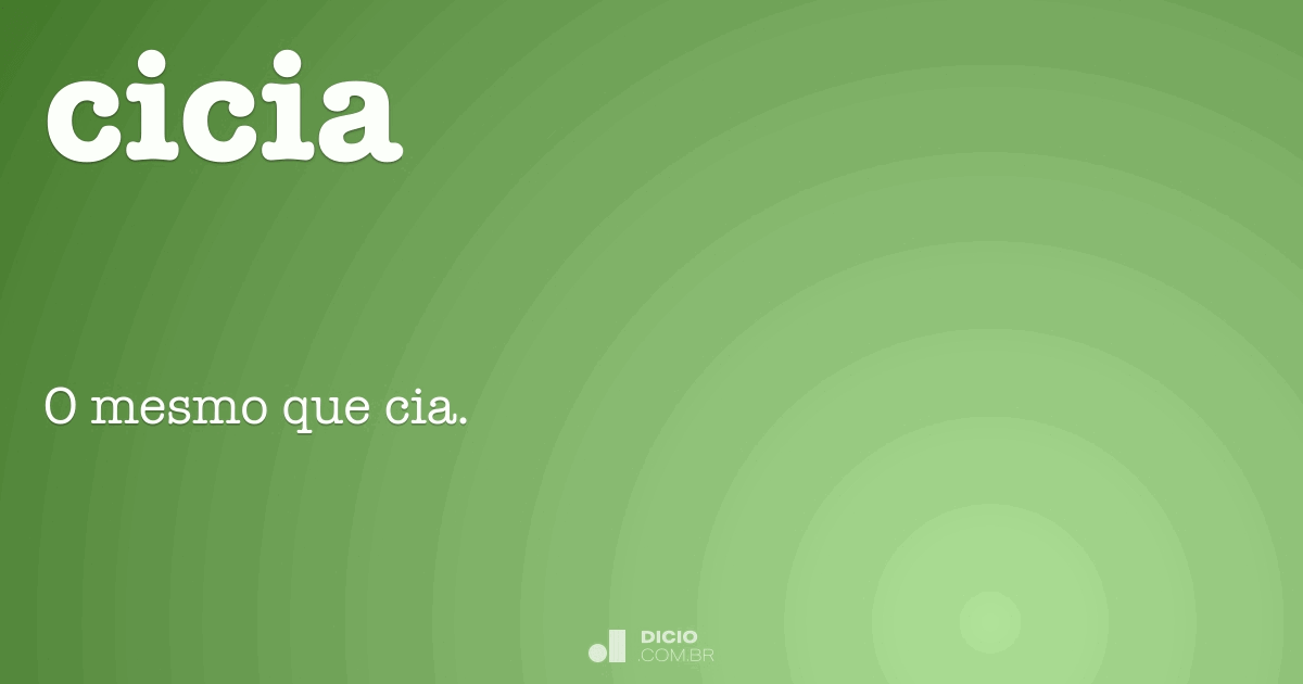 Cicia - Dicio, Dicionário Online de Português