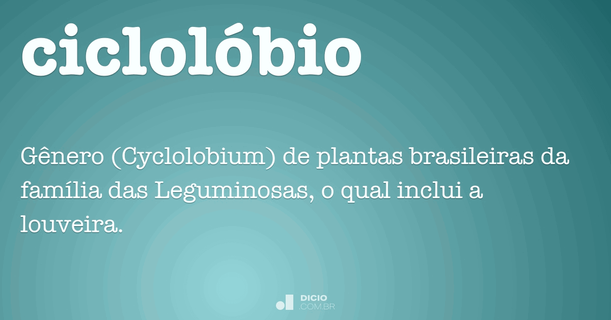 Ciclolóbio - Dicio, Dicionário Online de Português