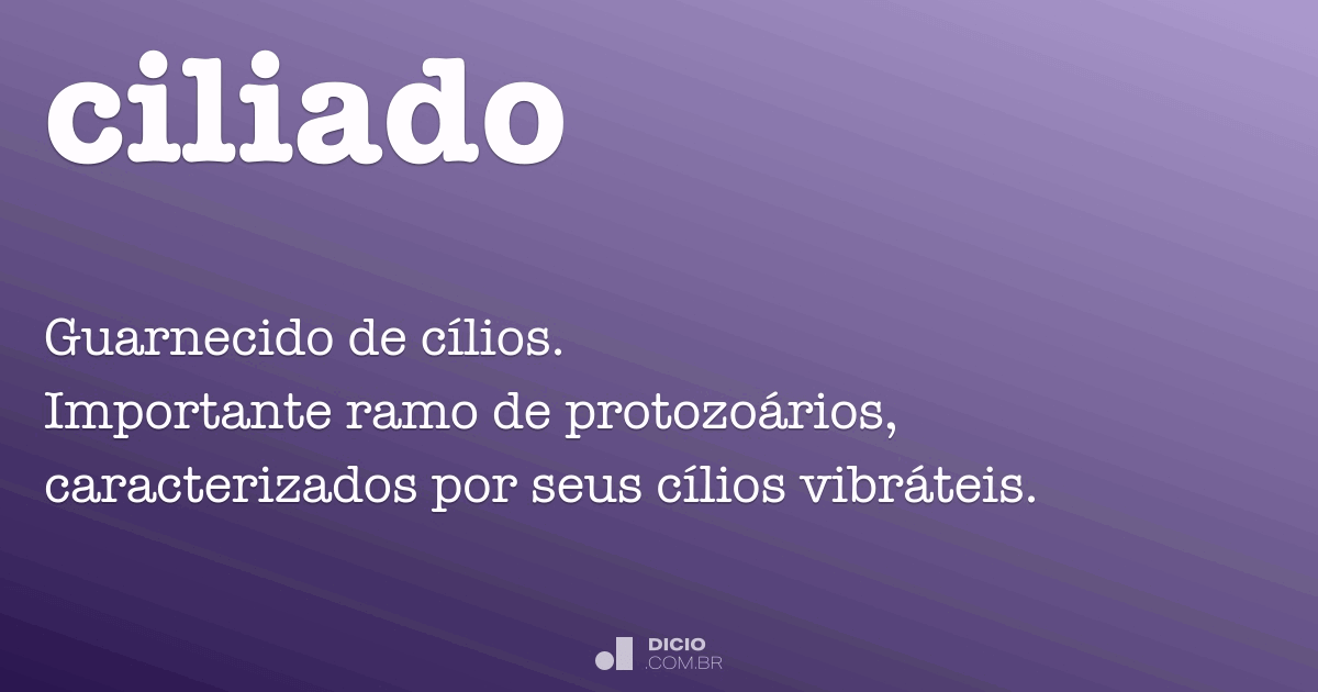 Ciliado - Dicio, Dicionário Online de Português