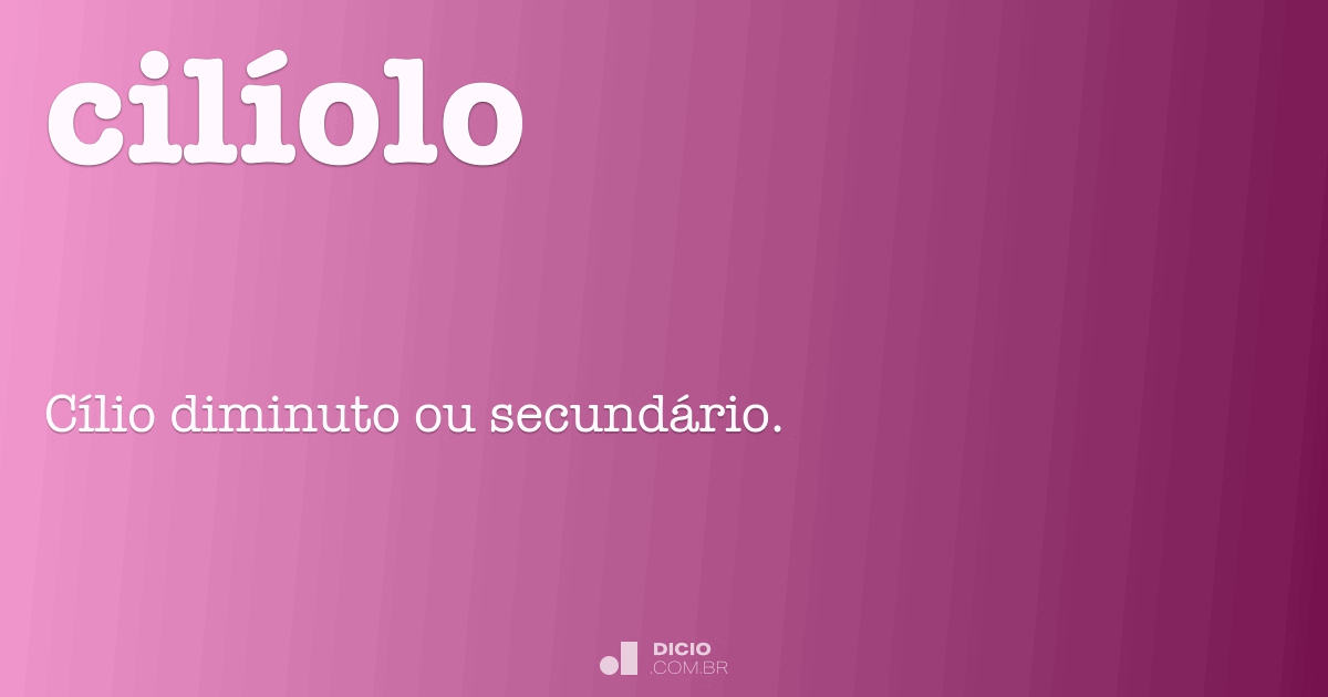 Cilíolo - Dicio, Dicionário Online de Português