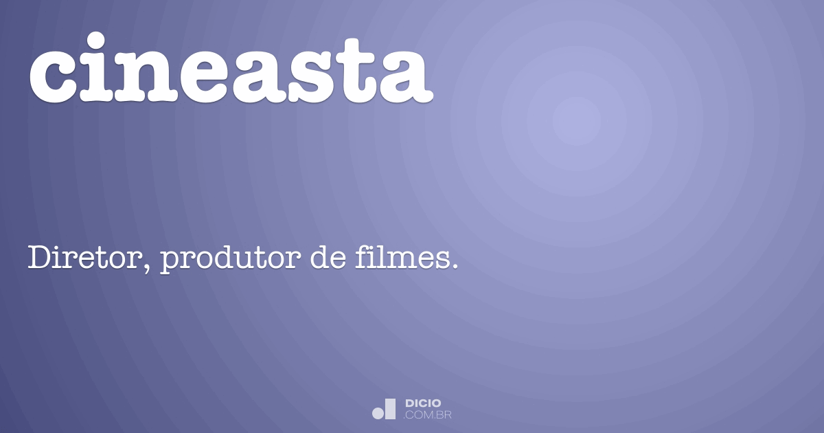 Cineasta - Dicio, Dicionário Online de Português