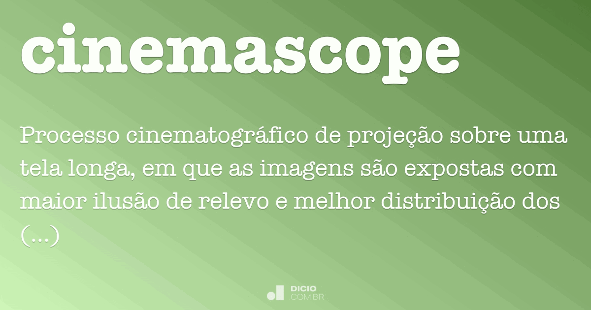 Cinemascope - Dicio, Dicionário Online de Português
