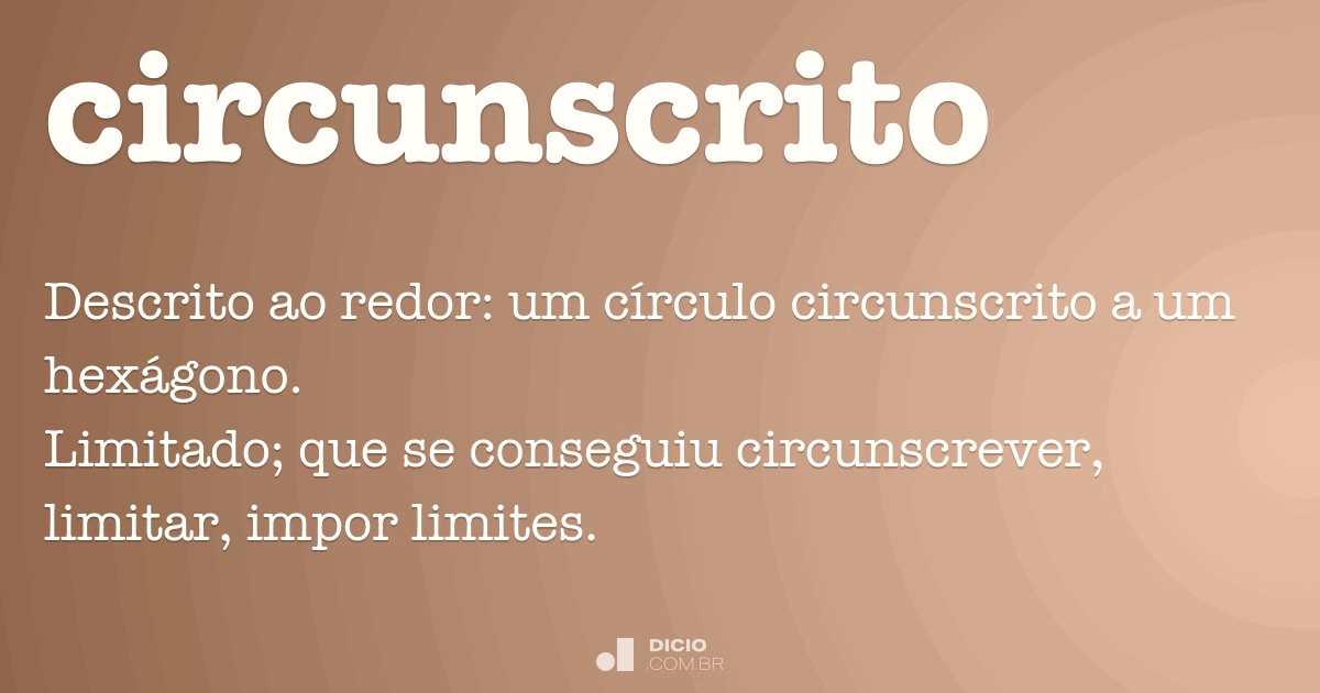 Circunscrito - Dicio, Dicionário Online de Português