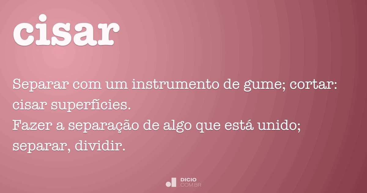 Cisar - Dicio, Dicionário Online de Português