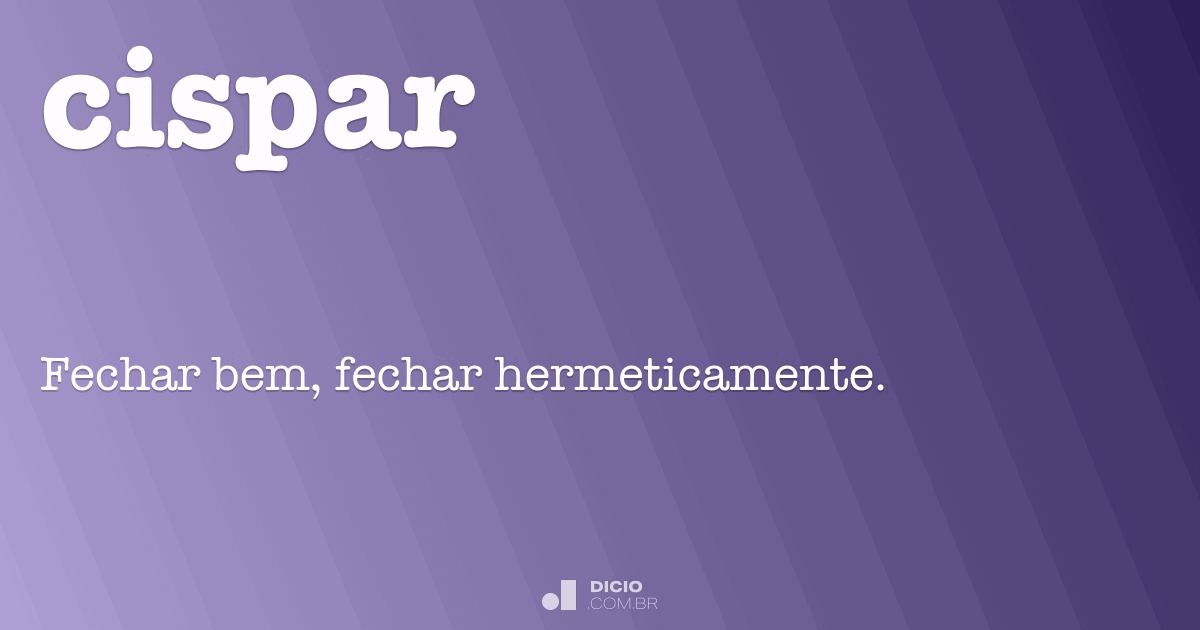 Cispar - Dicio, Dicionário Online de Português
