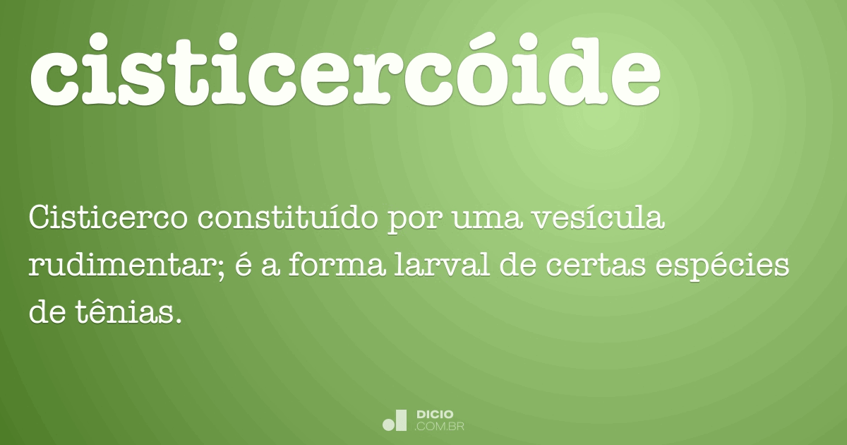 Cisticercóide - Dicio, Dicionário Online de Português