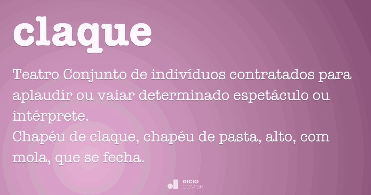 Claque - Dicio, Dicionário Online de Português