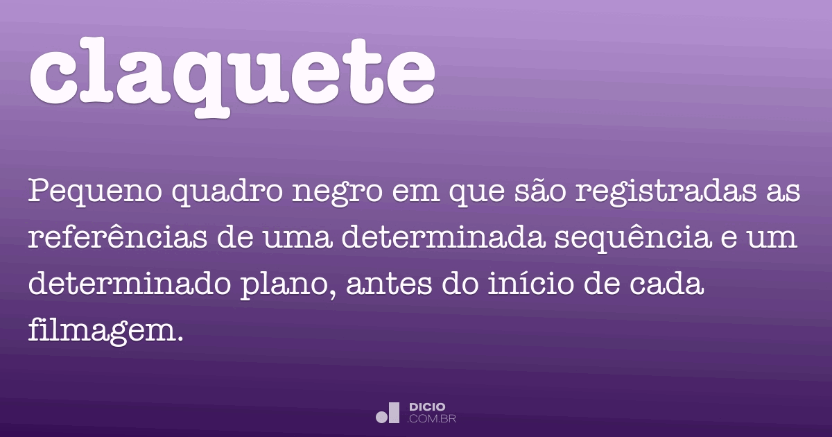 Claquete - Dicio, Dicionário Online de Português