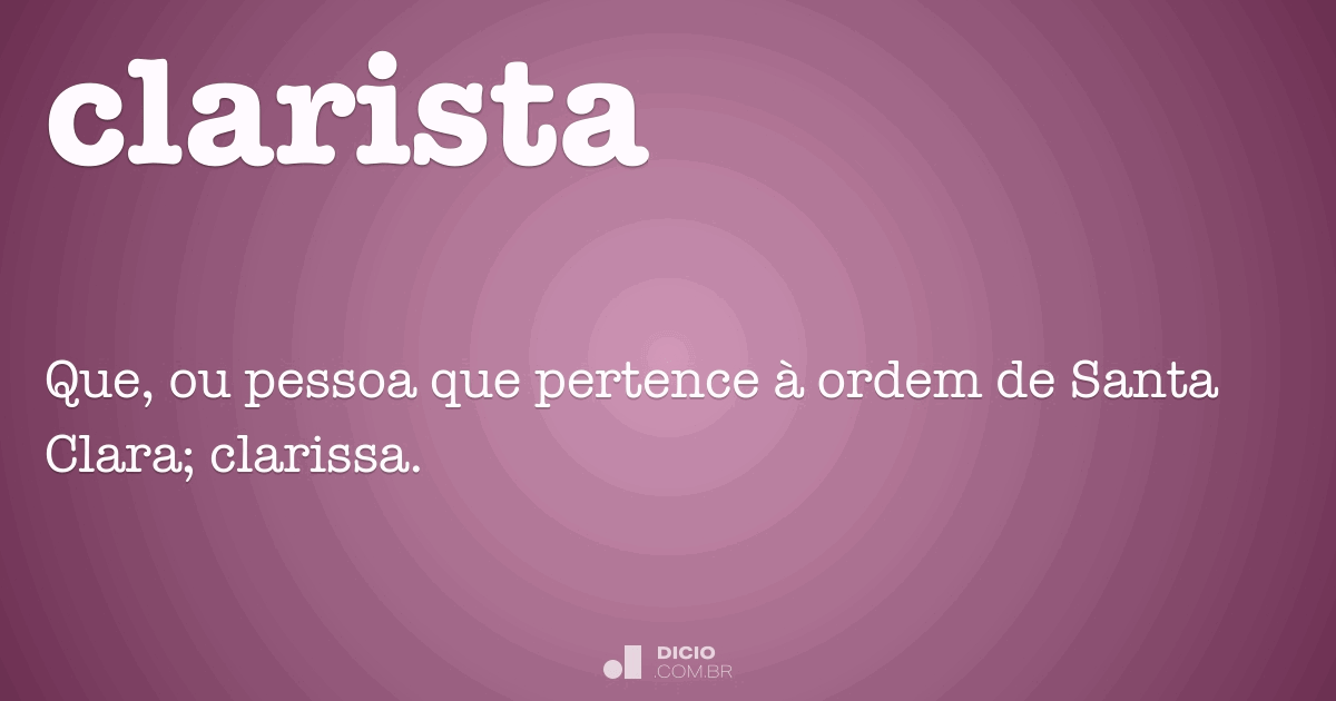 Clarista - Dicio, Dicionário Online de Português