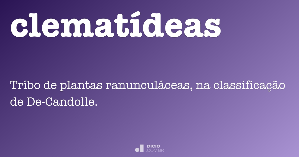 Clematídeas - Dicio, Dicionário Online de Português