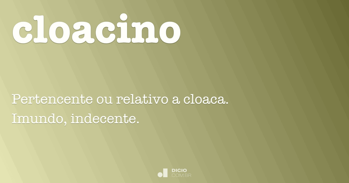 Cloacino - Dicio, Dicionário Online de Português