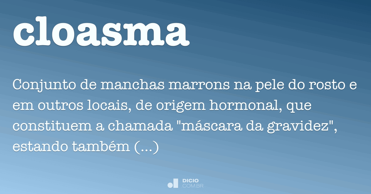 Cloasma - Dicio, Dicionário Online de Português