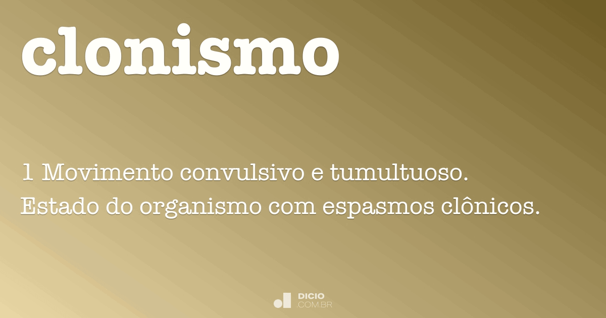 Clonismo - Dicio, Dicionário Online de Português