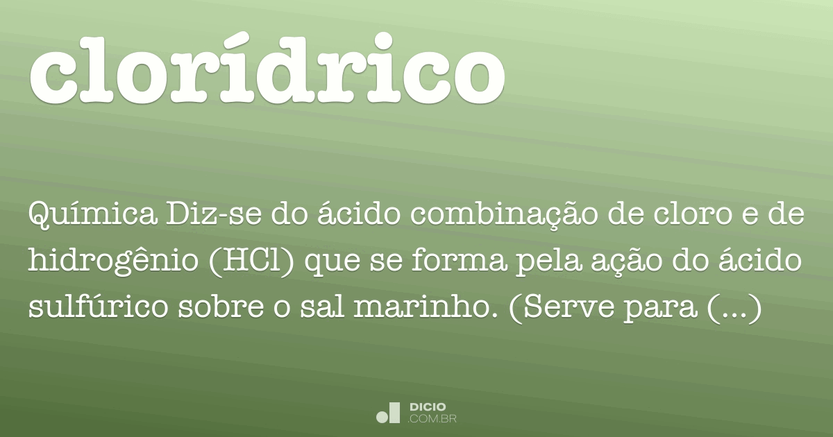 Clorídrico - Dicio, Dicionário Online de Português