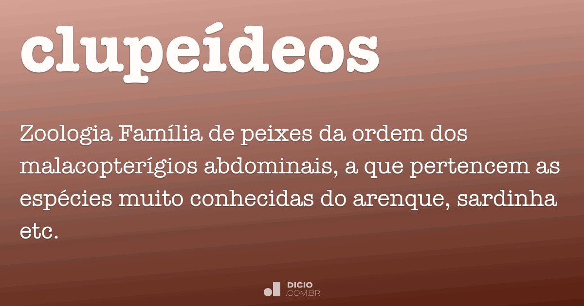 Clupeídeos - Dicio, Dicionário Online de Português