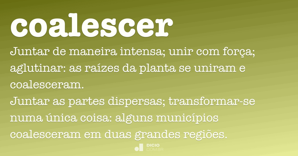 Coalescer - Dicio, Dicionário Online de Português