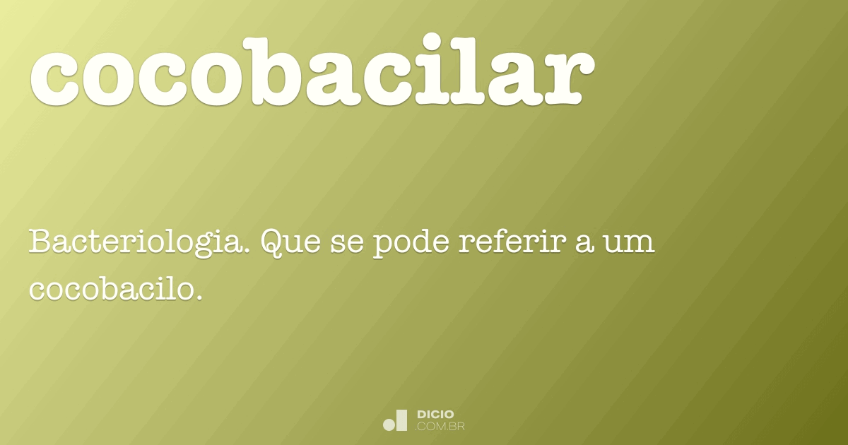 Cocobacilar - Dicio, Dicionário Online de Português