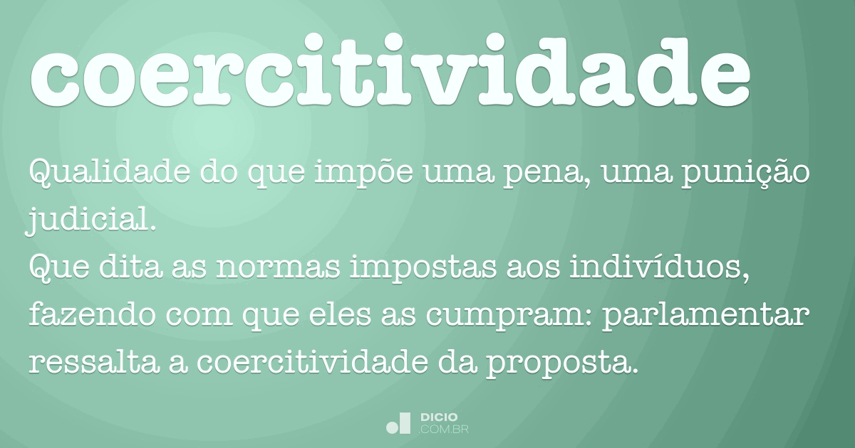 Coercitividade - Dicio, Dicionário Online de Português