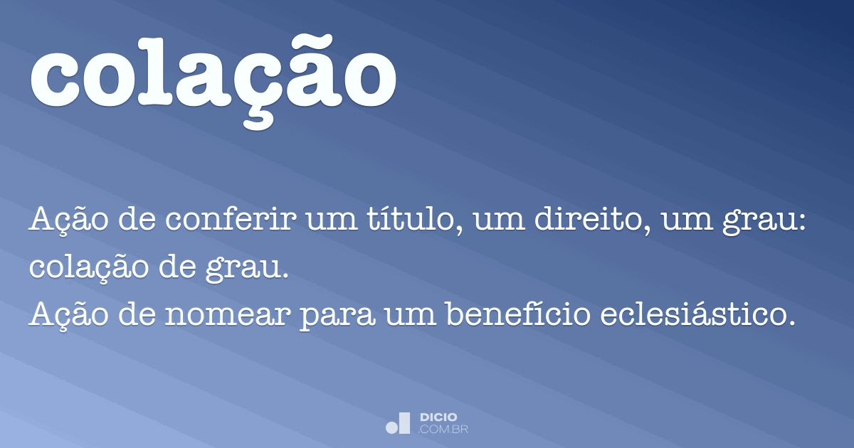 Colação - Dicio, Dicionário Online de Português