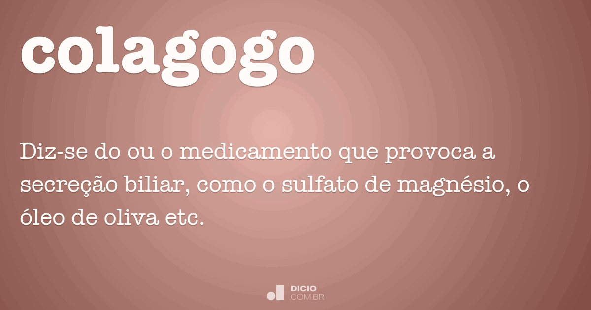 Colagogo - Dicio, Dicionário Online de Português
