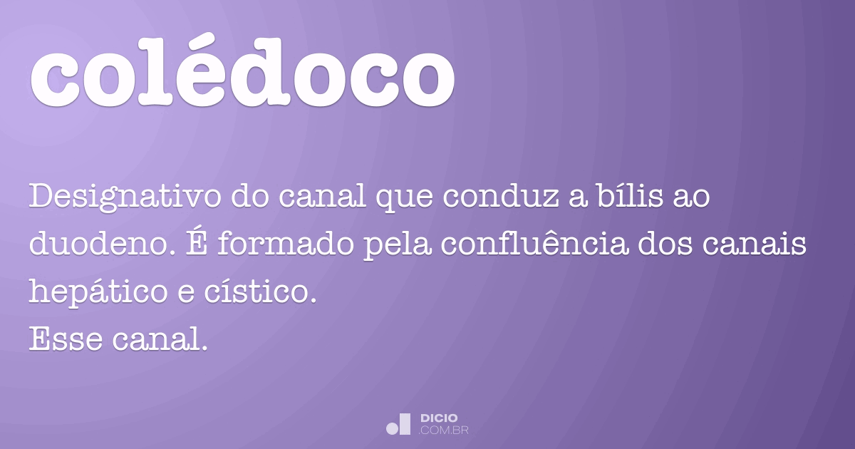 Colédoco - Dicio, Dicionário Online de Português
