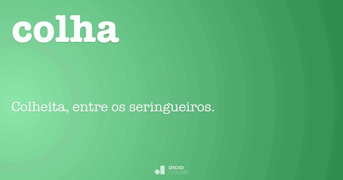 Colha - Dicio, Dicionário Online de Português