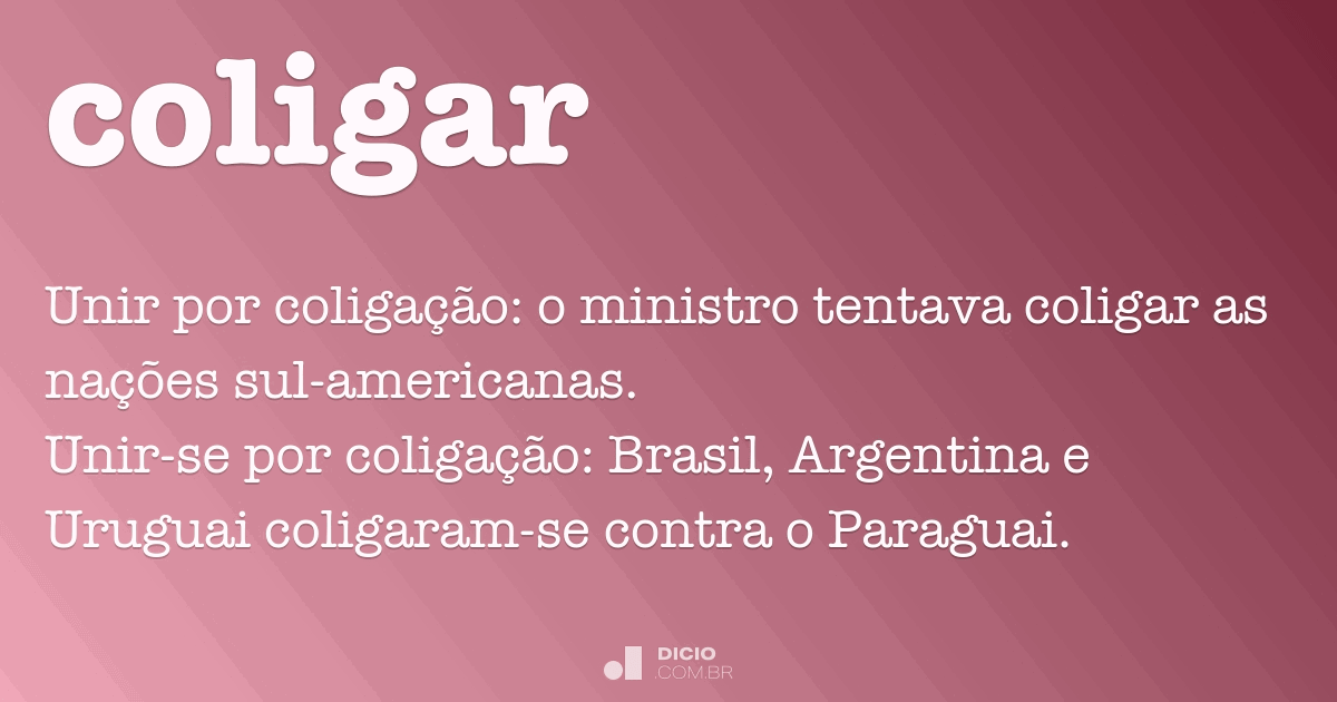 Coligar - Dicio, Dicionário Online de Português