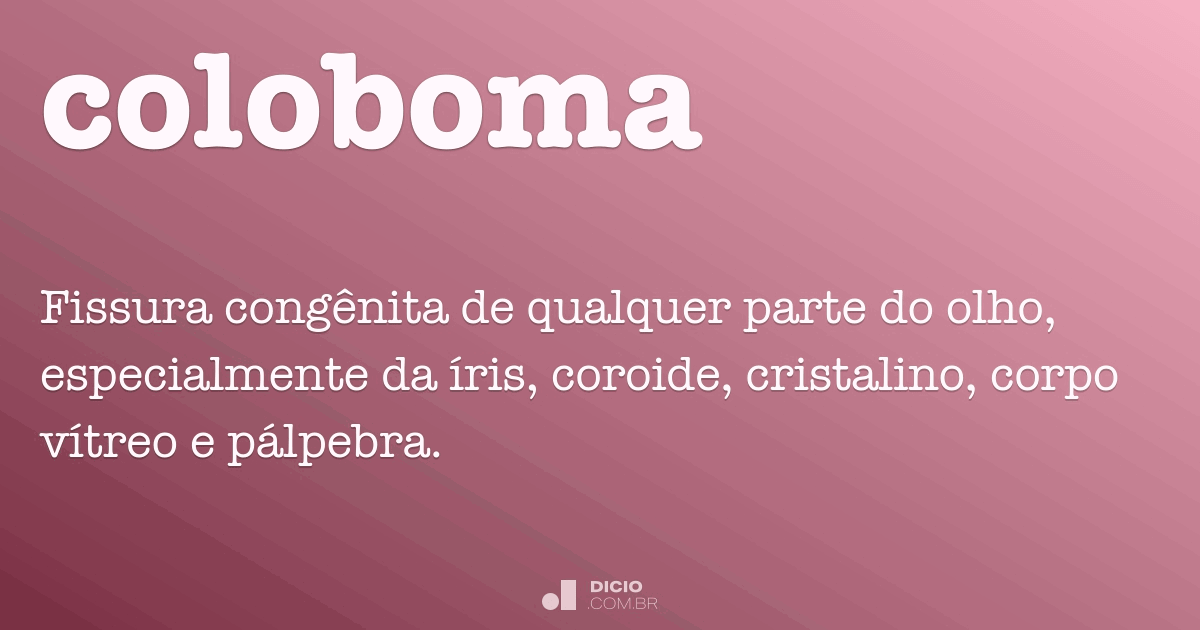 Coloboma - Dicio, Dicionário Online de Português